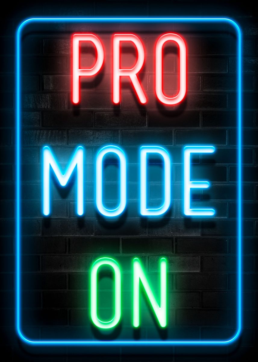 'PRO MODE ON' Poster, picture, metal print, paint by Reflection Quotes ...