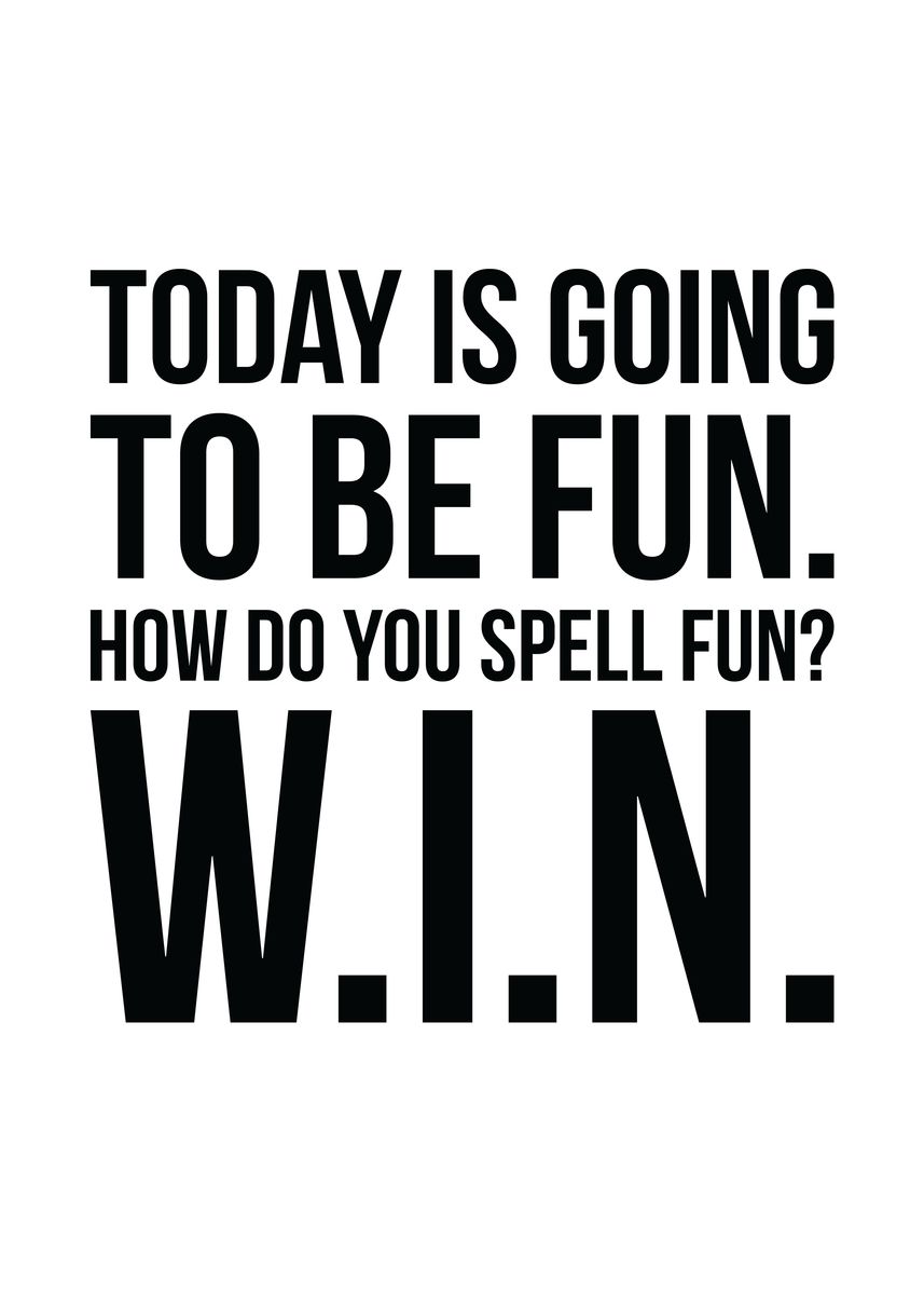 'WIN Today' Poster, picture, metal print, paint by CHAN | Displate