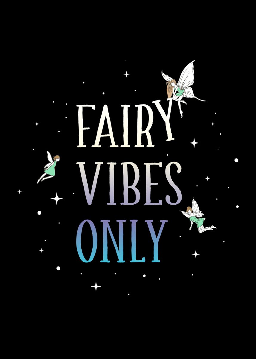 'Fairycore Fairy Vibes Only' Poster, picture, metal print, paint by ...