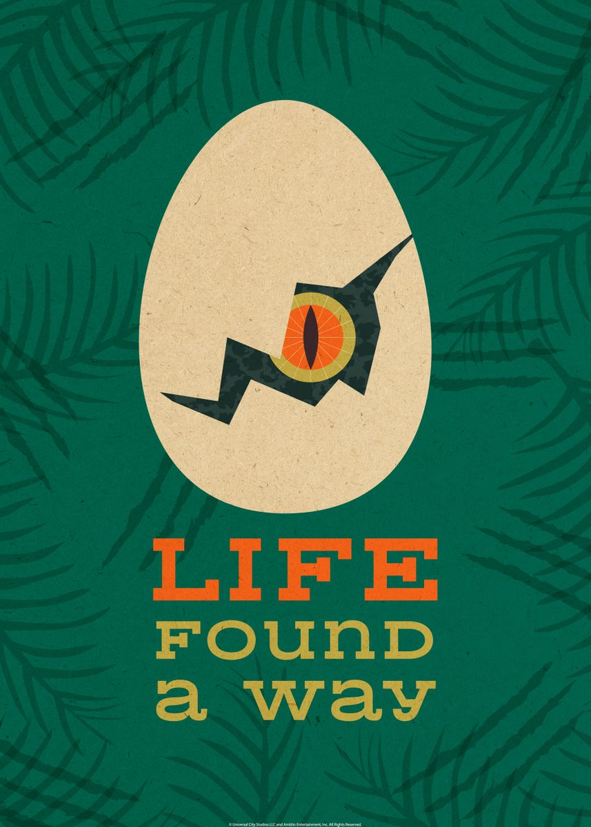 'Life Found a Way' Poster, picture, metal print, paint by Jurassic ...
