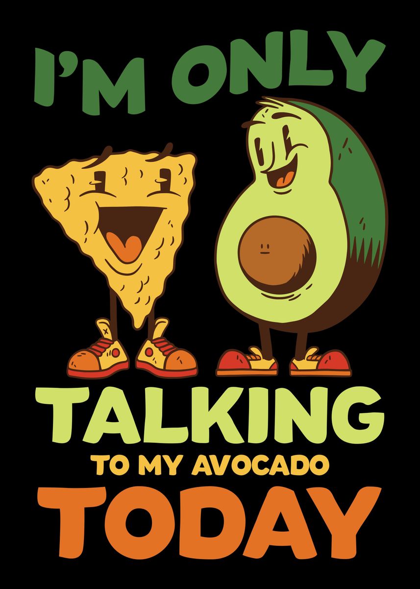 'Im Only Talking To My Avo' Poster, picture, metal print, paint by ...