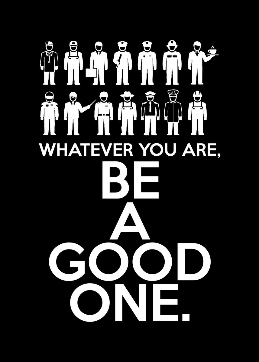 'Be a good one' Poster by ABConcepts | Displate