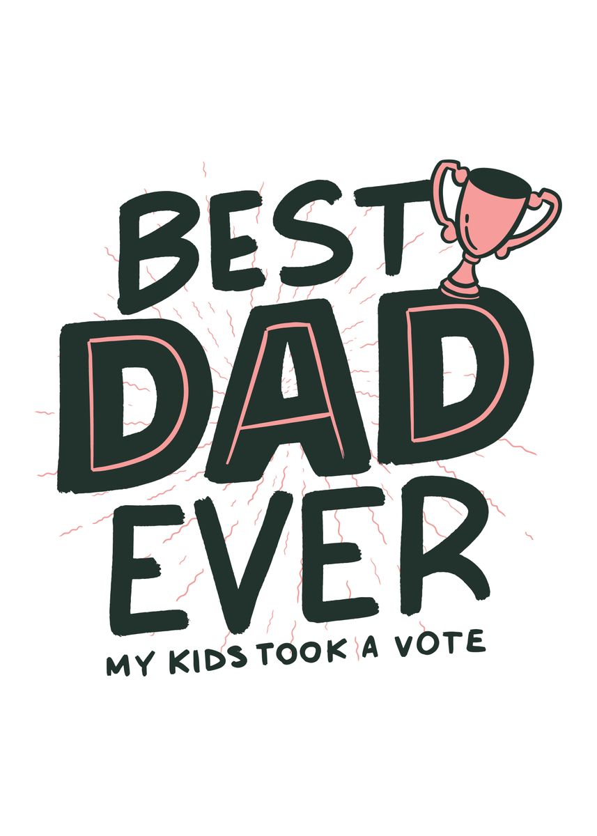 'Best dad ever trophy funny' Poster, picture, metal print, paint by ...