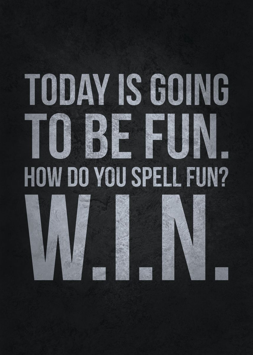 'WIN Today' Poster, picture, metal print, paint by CHAN | Displate
