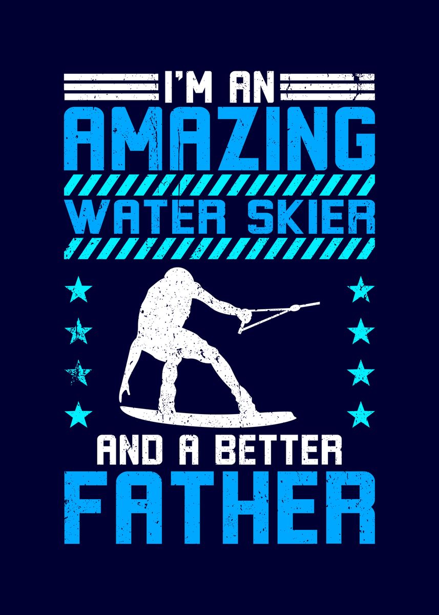 'Water Skier Father' Poster, picture, metal print, paint by MzumO ...