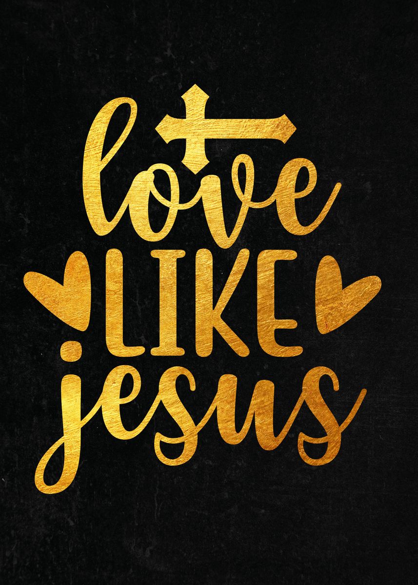 'Love like Jesus' Poster by Dutton Jerrell | Displate