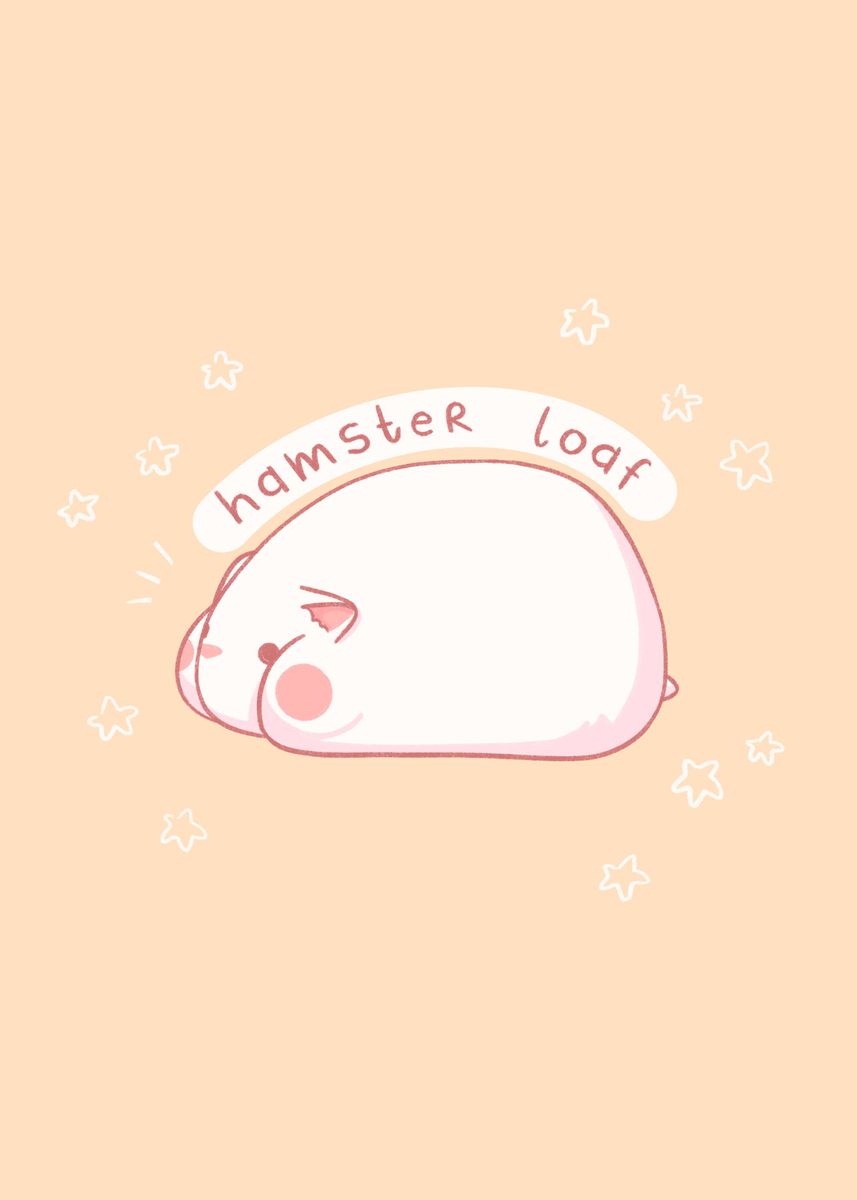 'Hamster Loaf' Poster by Christina | Displate