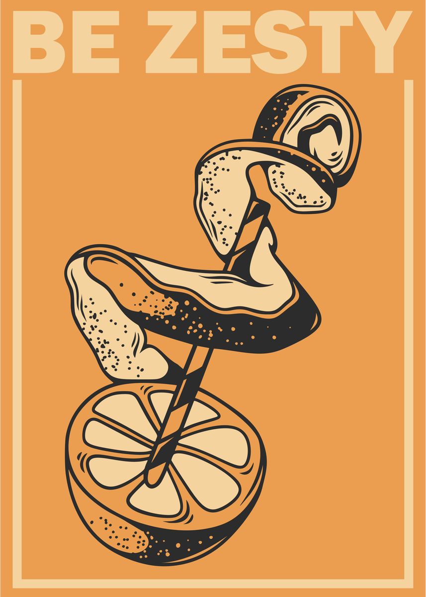 'Be zesty' Poster, picture, metal print, paint by Designersen | Displate