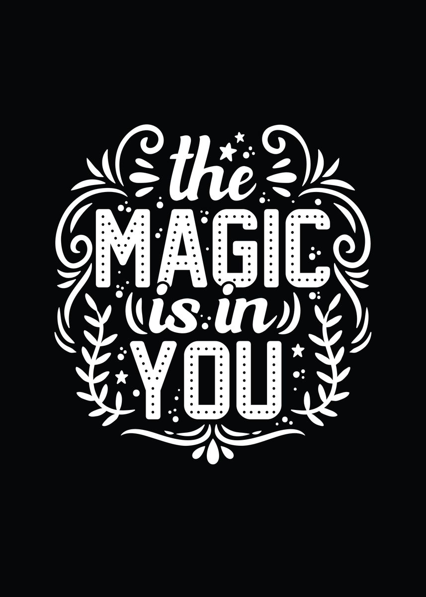 'inspirational magic in you' Poster, picture, metal print, paint by ...