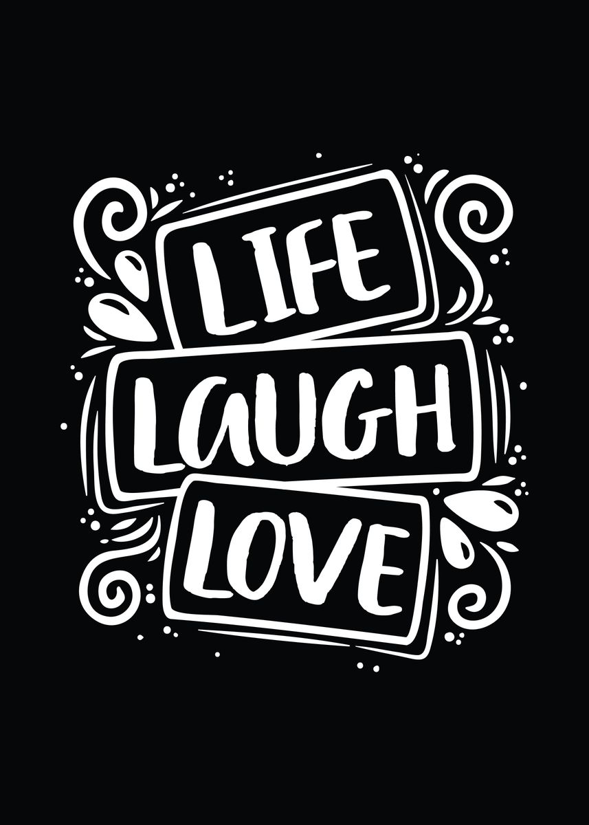 'Life Laugh Love motivation' Poster, picture, metal print, paint by ...