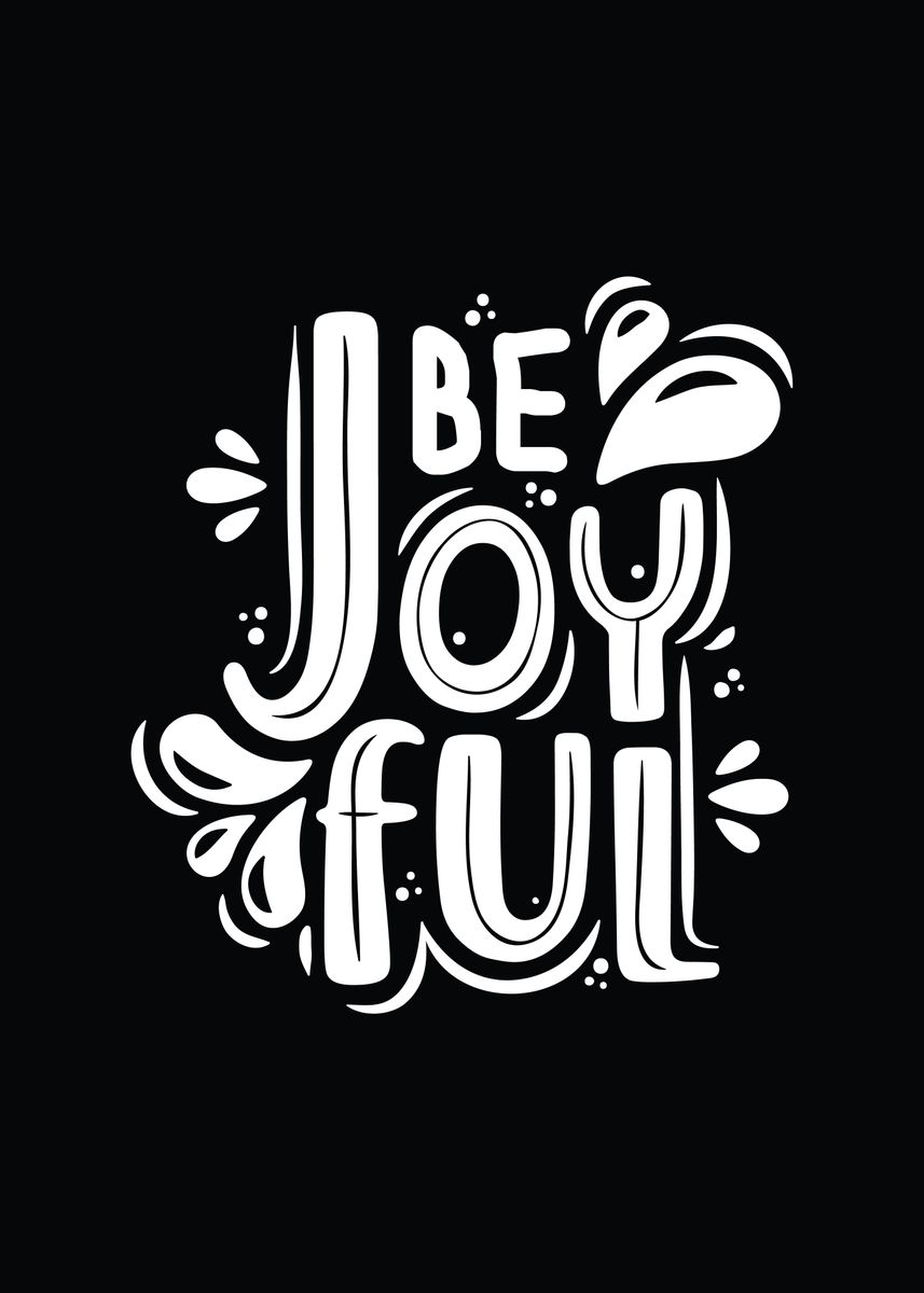 'Be Joyful' Poster, picture, metal print, paint by WallArt | Displate