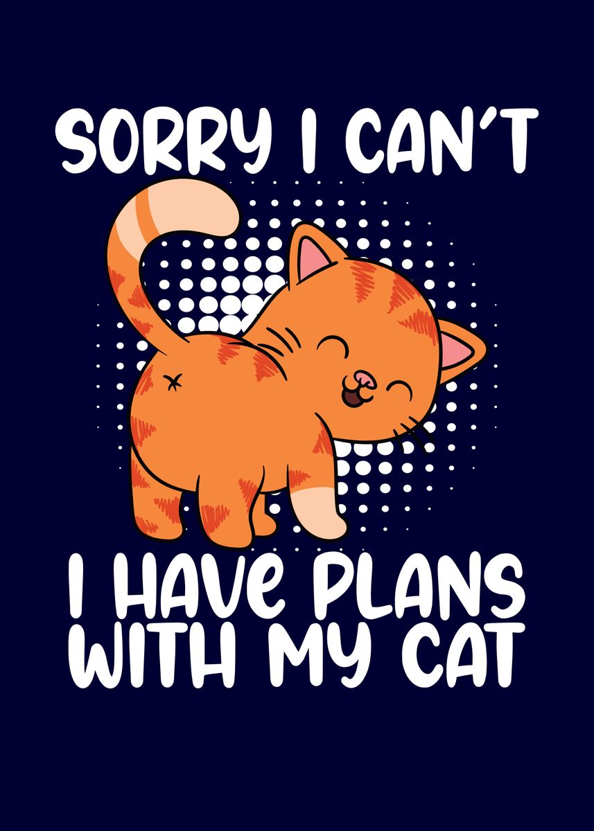 'I Have Plans With My Cat' Poster by MzumO | Displate