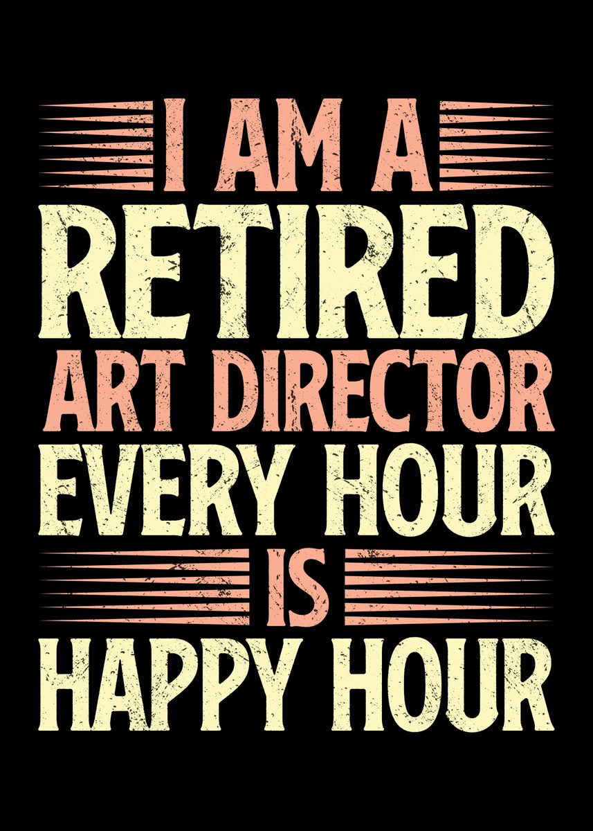 'I am a retired art' Poster by Lukes Pixel Studio | Displate
