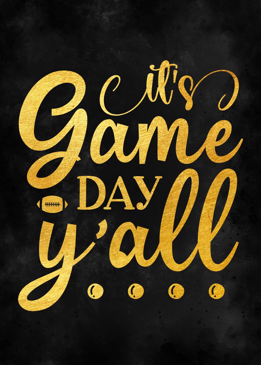 'Its game day yall' Poster, picture, metal print, paint by Farwell ...