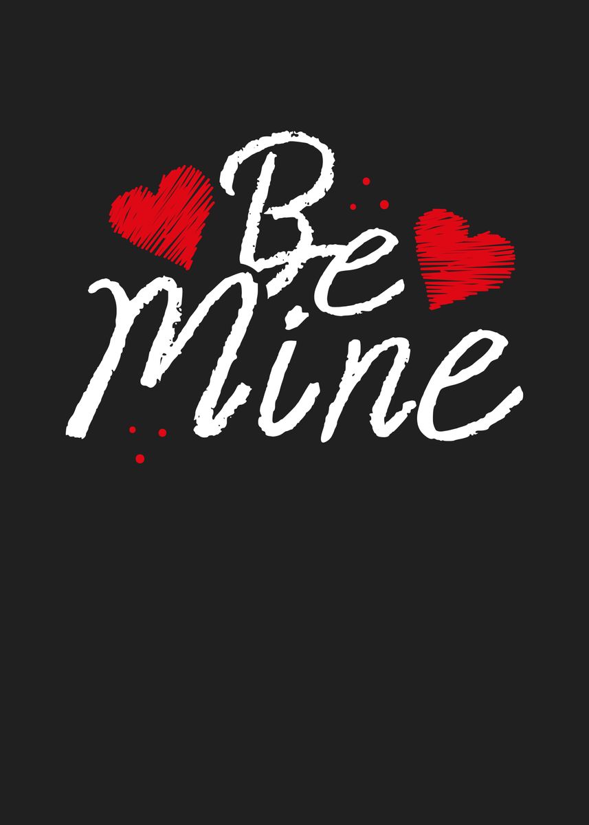 'Be mine heart' Poster, picture, metal print, paint by BeMi | Displate