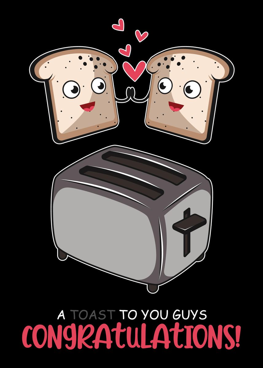 'Toast To You Newly Engaged' Poster by Powdertoastman | Displate