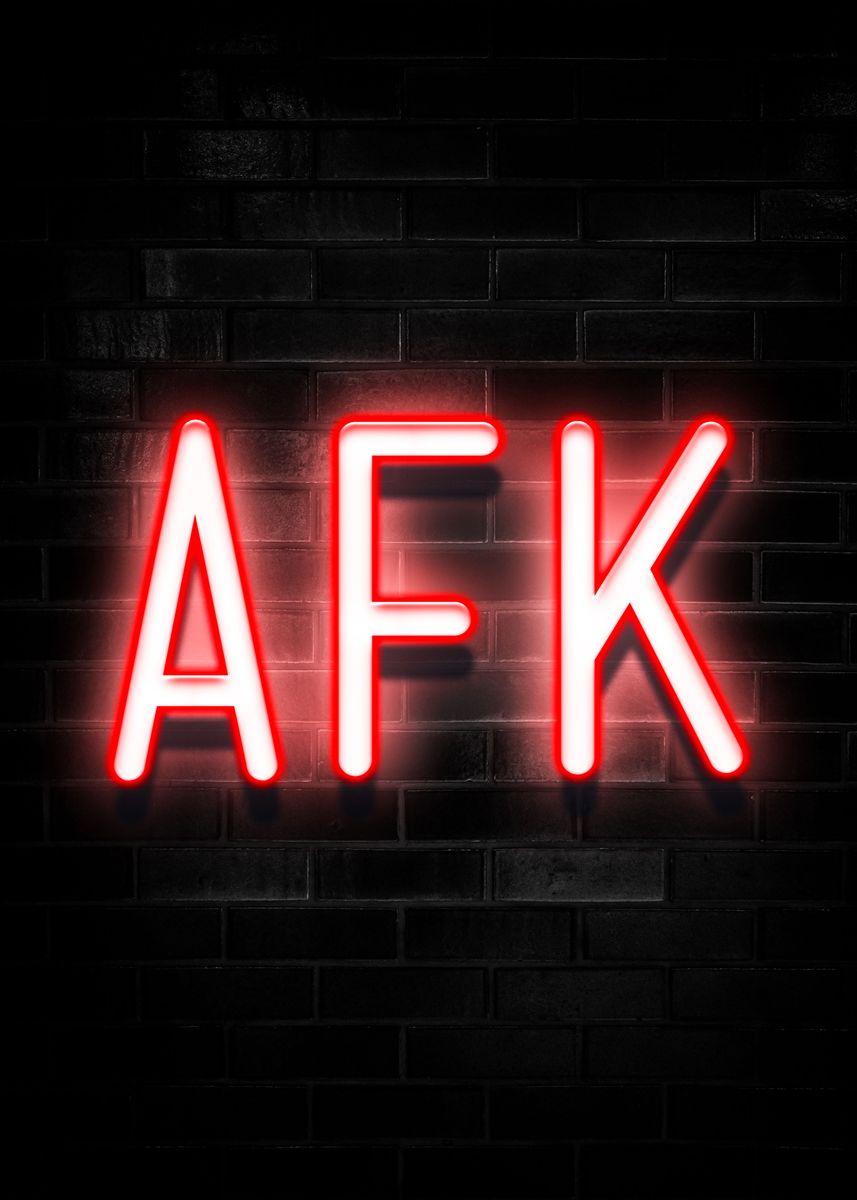 'AFK' Poster, picture, metal print, paint by Reflection Quotes | Displate