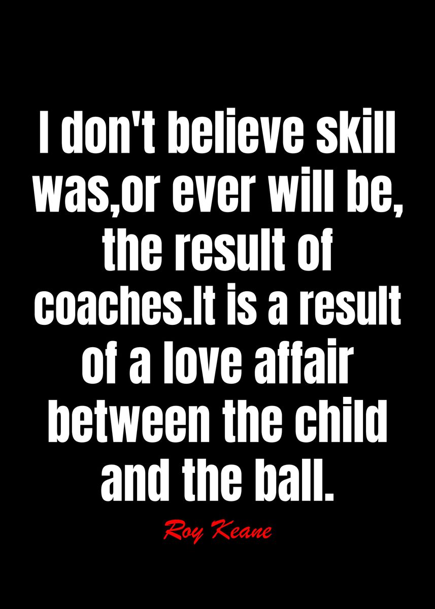 'Roy Keane Quotes ' Poster by Hamsah | Displate