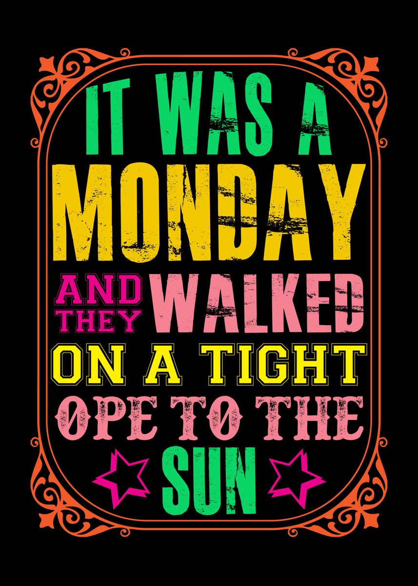 'It was a Monday and they' Poster by Tony Lee | Displate