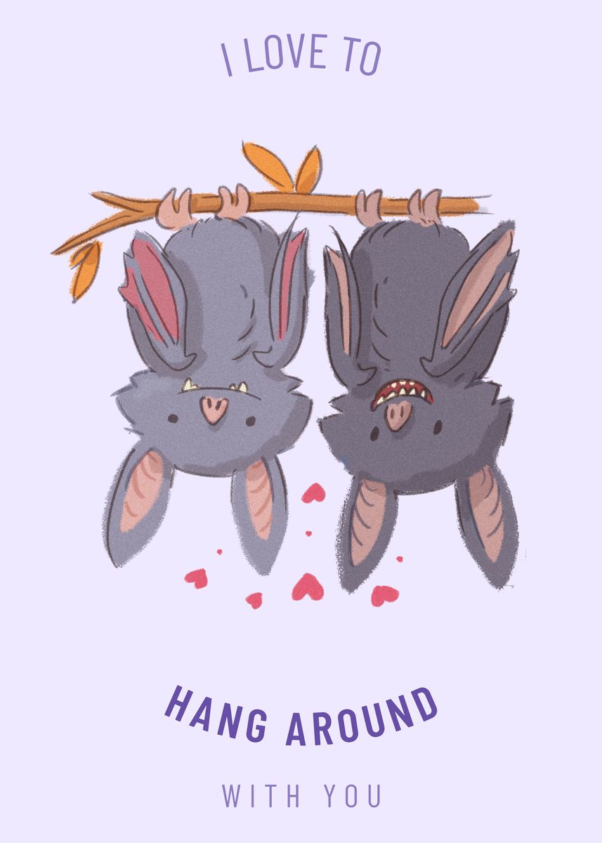 'Love To Hang Around With U' Poster by DanArt | Displate