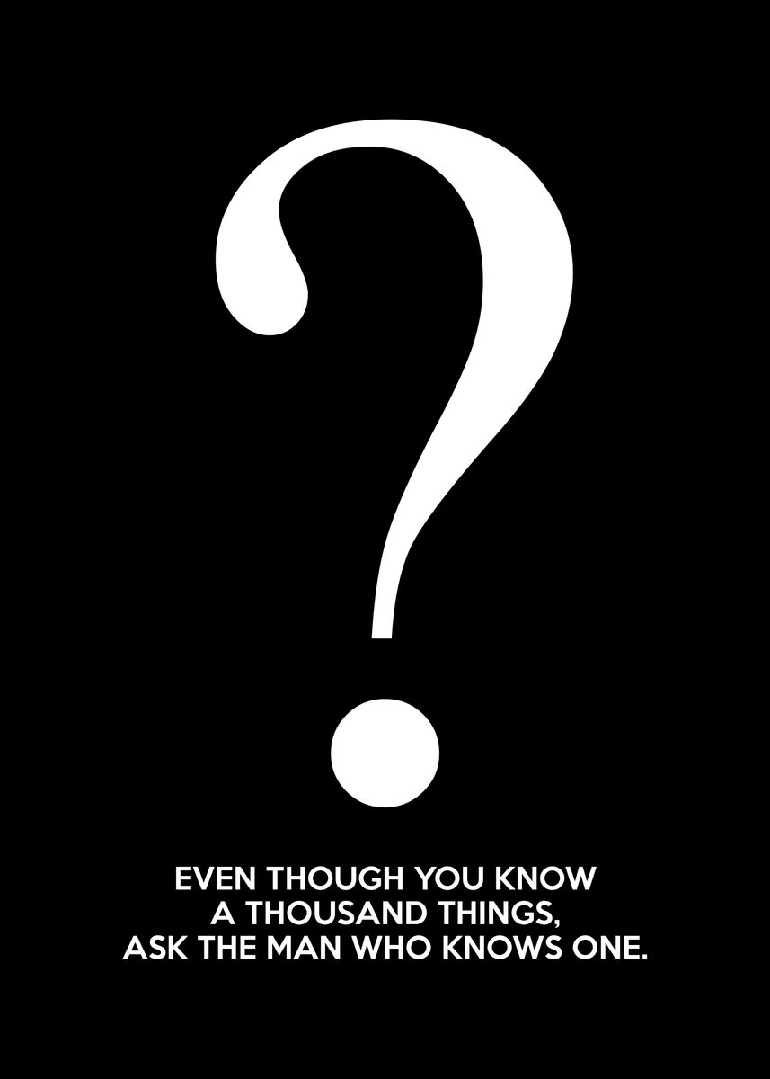 'Ask Questions' Poster, picture, metal print, paint by ABConcepts ...