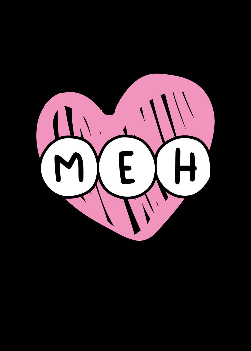'Love meh on valentines day' Poster, picture, metal print, paint by ...