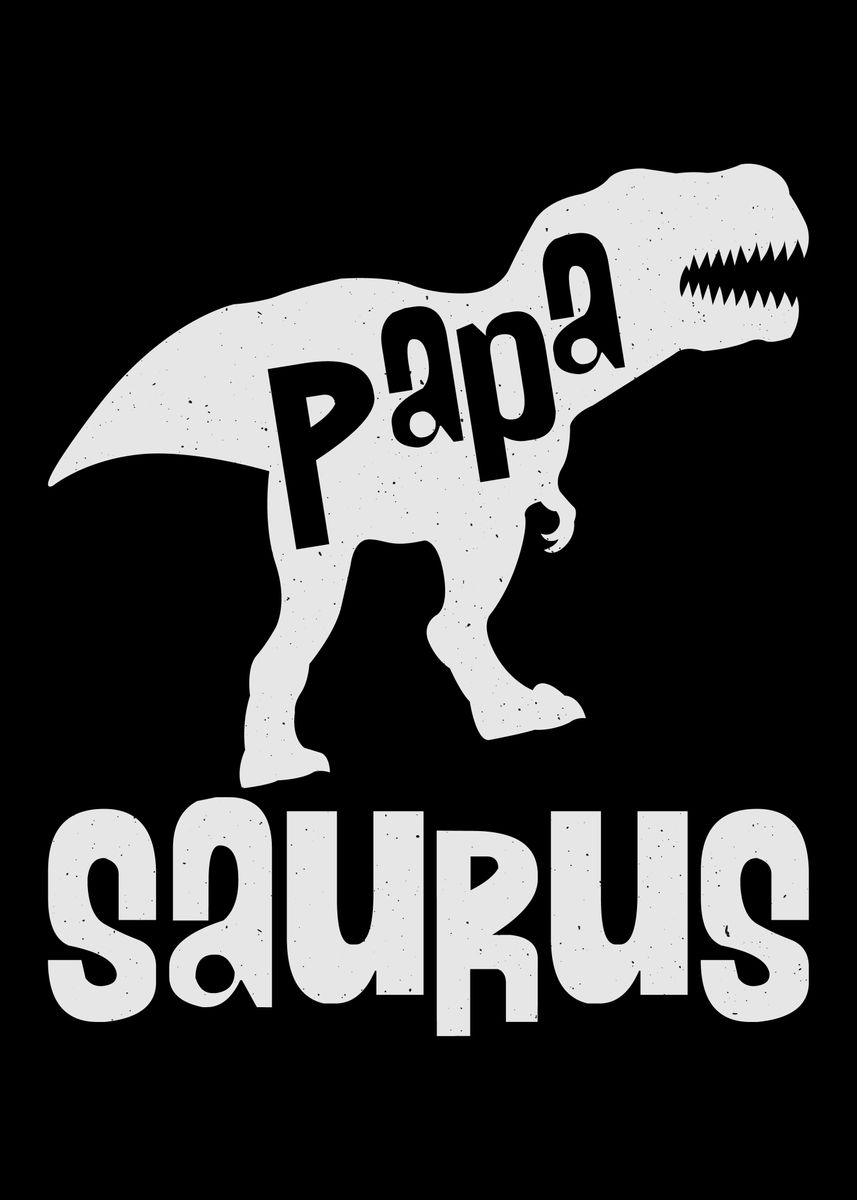 'Fathers Day Papa Saurus' Poster by Steven Zimmer | Displate