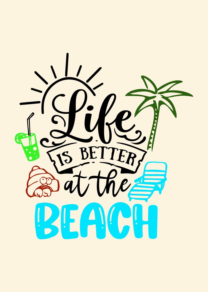'Life is better' Poster by Tony Lee | Displate