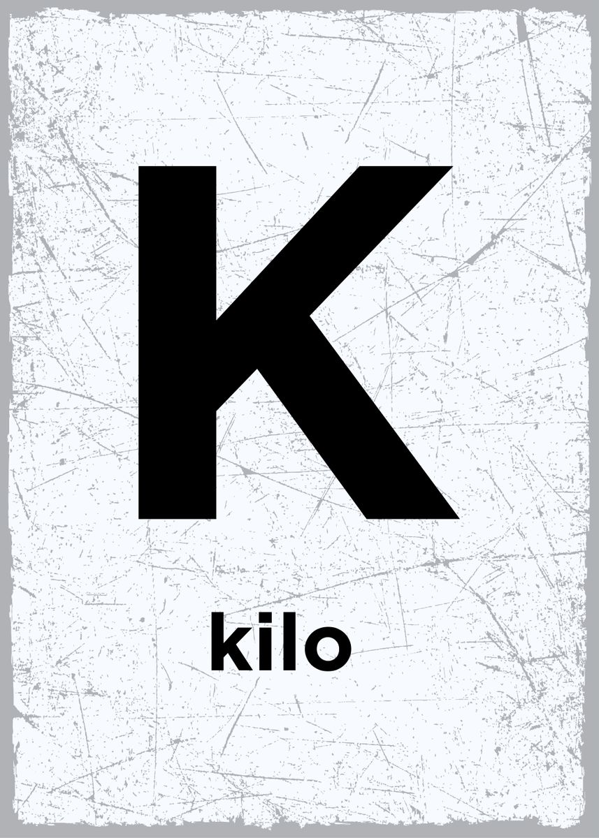'K is for Kilo' Poster, picture, metal print, paint by Trending ...