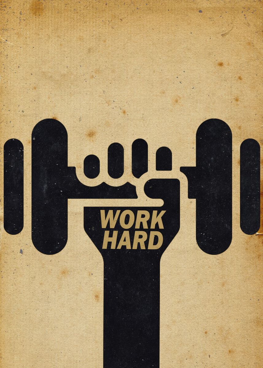 'work hard' Poster, picture, metal print, paint by Taffy | Displate