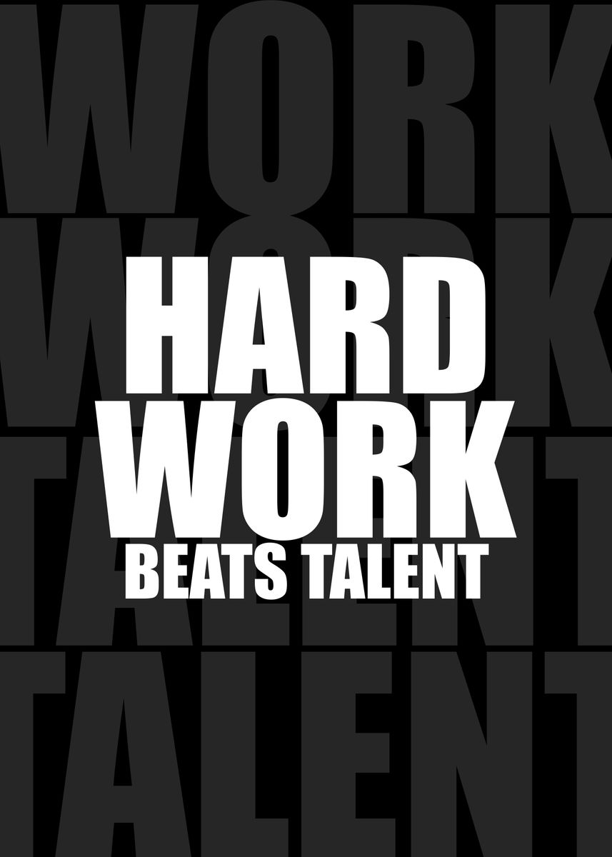 'Hard Work Over Talent' Poster, picture, metal print, paint by ...