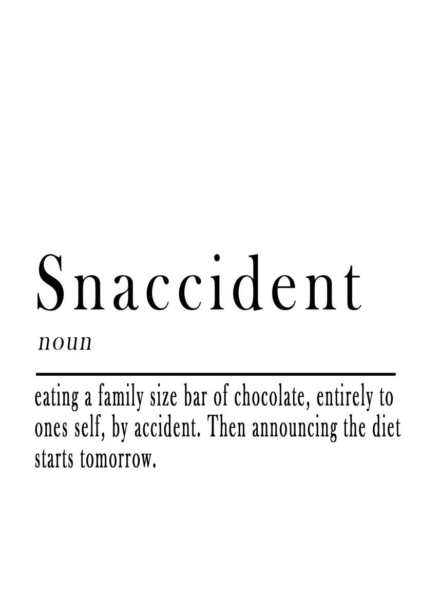 'Snaccident Definition' Poster, picture, metal print, paint by Tran Duc ...