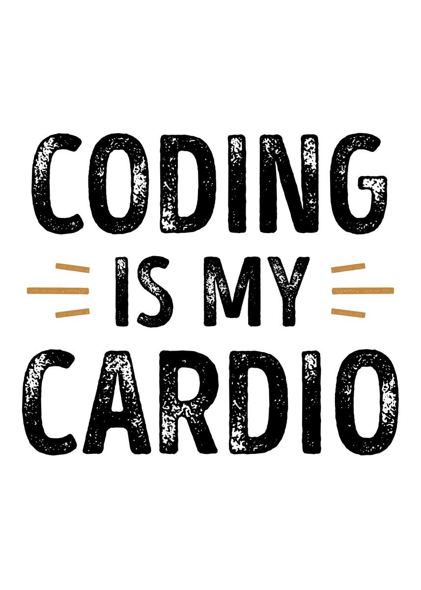 'Funny Coding is my Cardio' Poster, picture, metal print, paint by Phil ...