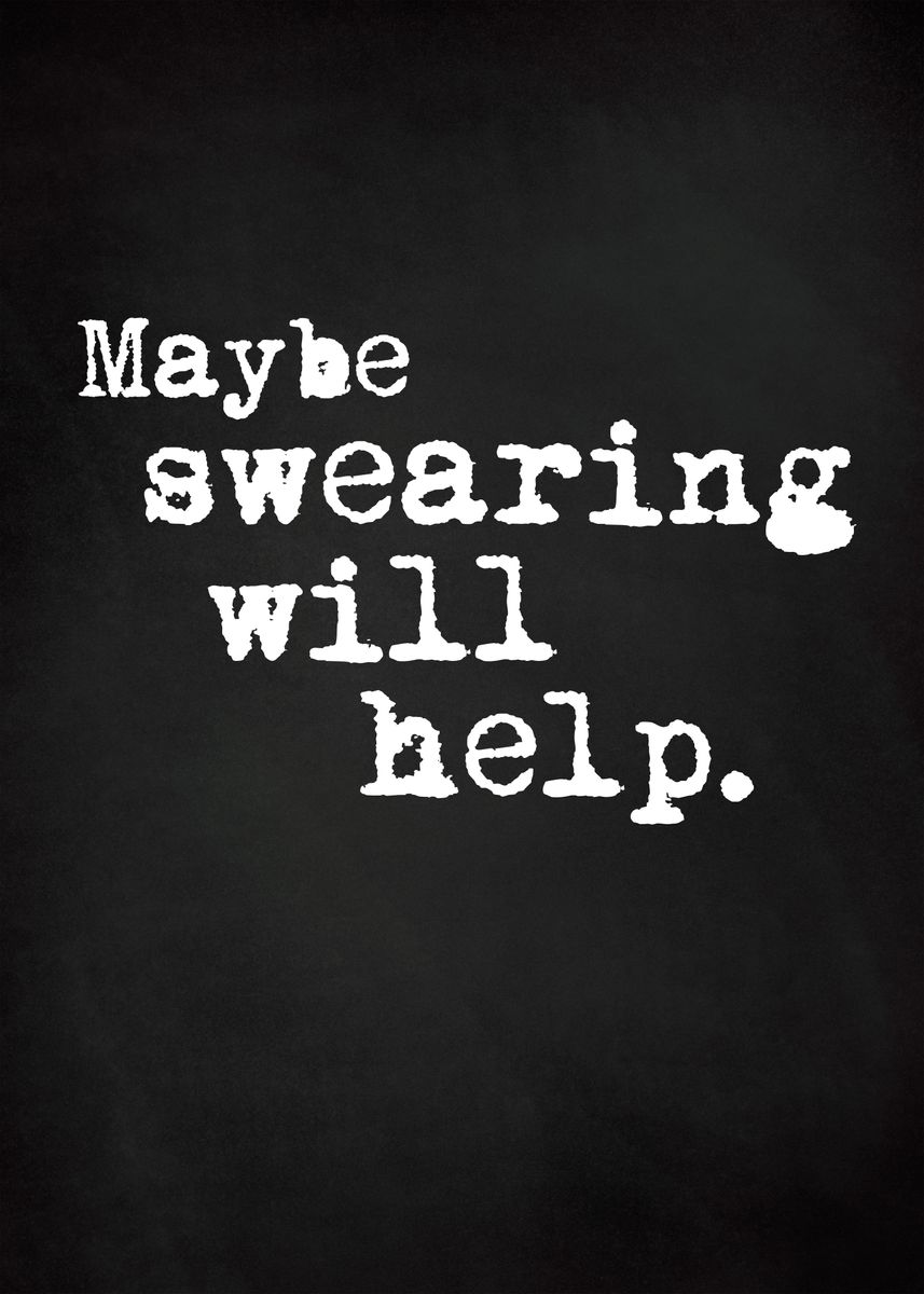 'Funny Swearing Type' Poster, picture, metal print, paint by Atomic ...