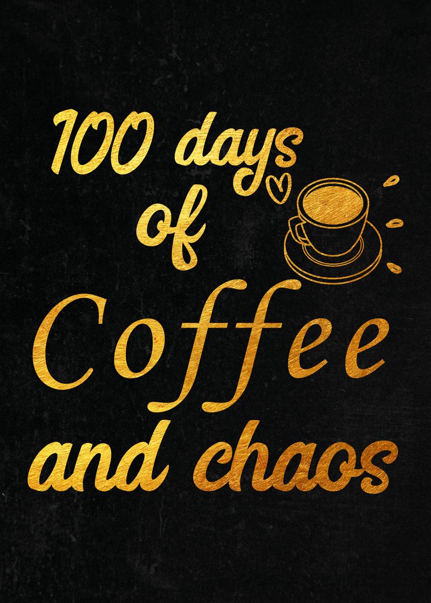 '100 day of coffee' Poster, picture, metal print, paint by Dutton ...