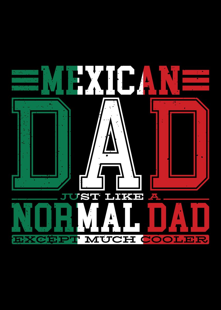 'Mexican Dad Just Like A' Poster by Steven Zimmer | Displate