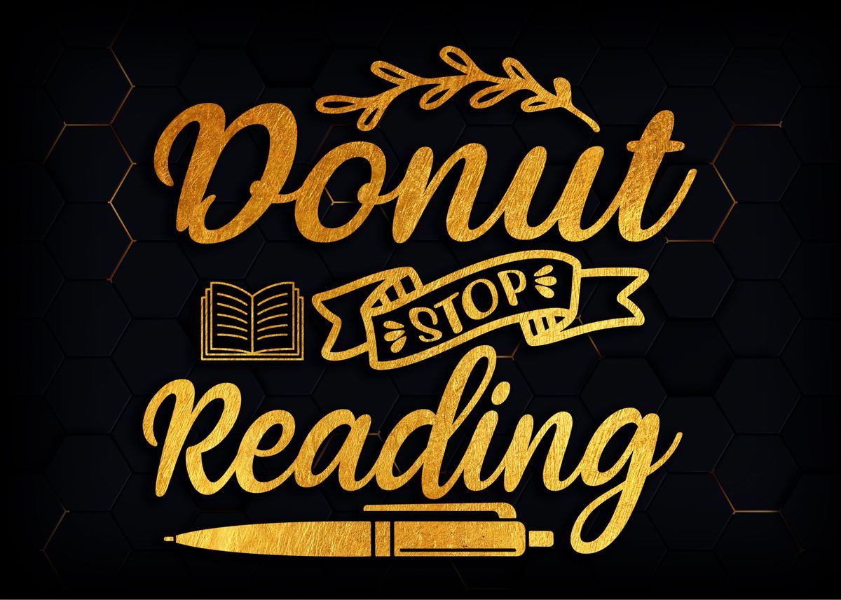 'Donut Stop Reading' Poster by Denis Siggers | Displate