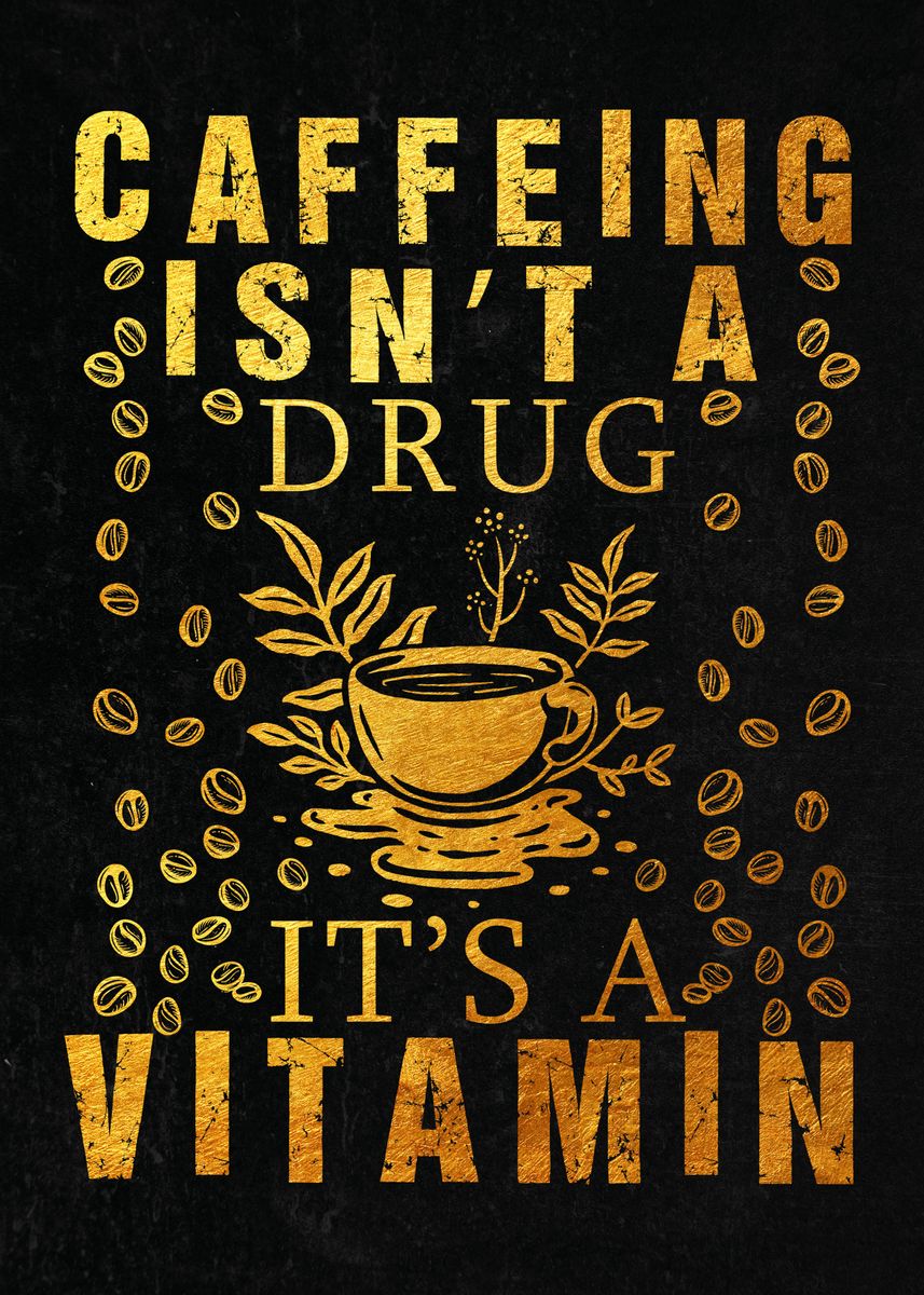 'Caffeing vitamin' Poster, picture, metal print, paint by Dutton Jerrell | Displate