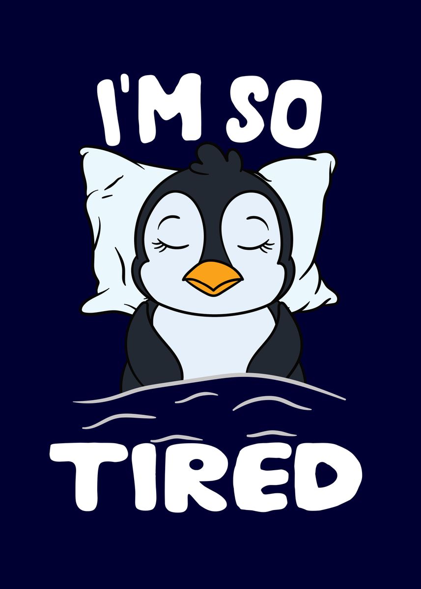 'Im so tired Penguin' Poster by MzumO | Displate