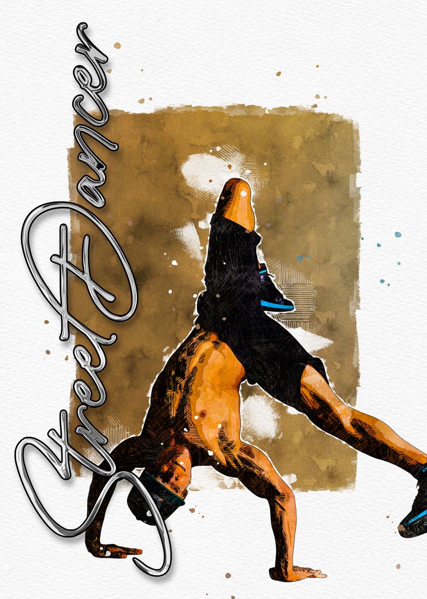 'Street Dancer 8' Poster, picture, metal print, paint by Petra ...