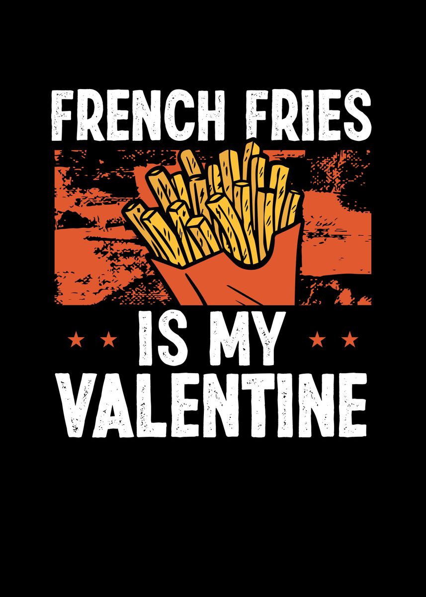 'French fries food is my' Poster, picture, metal print, paint by BeMi ...