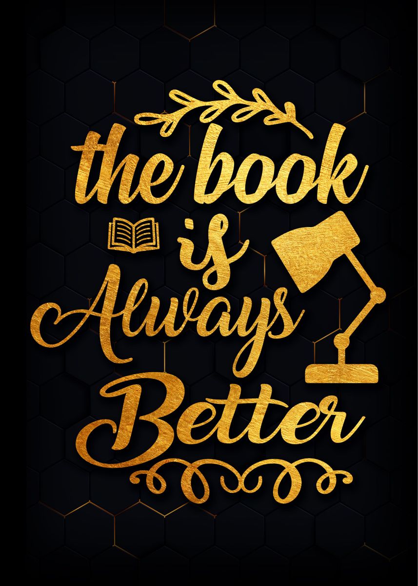 'The Book is Always Better' Poster by Denis Siggers | Displate