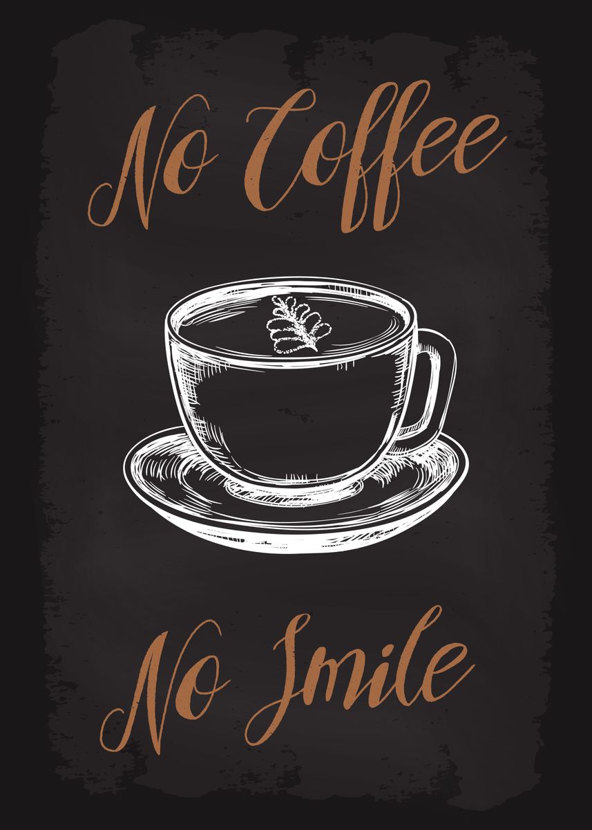 'No Coffee No Smile' Poster by dkDesign | Displate