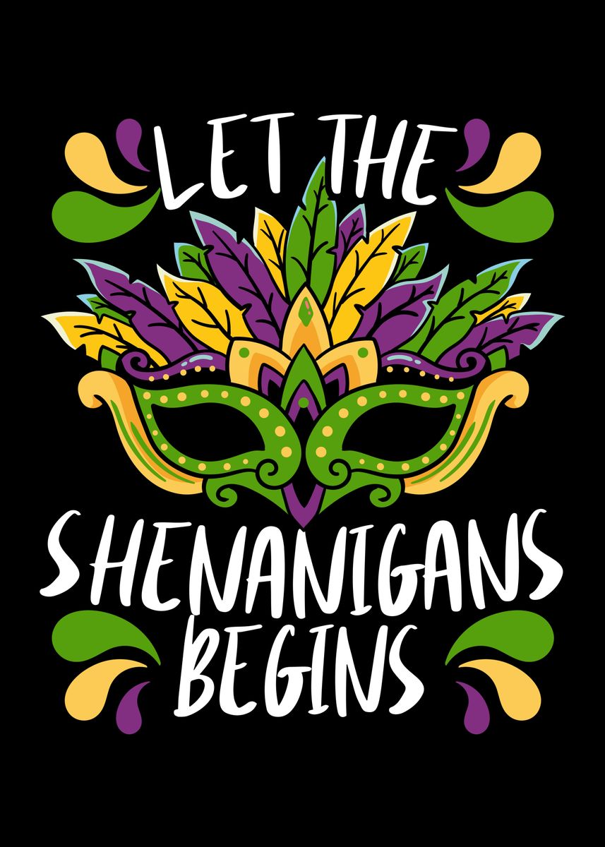 'Let The Shenanigan Begins' Poster, picture, metal print, paint by NAO ...