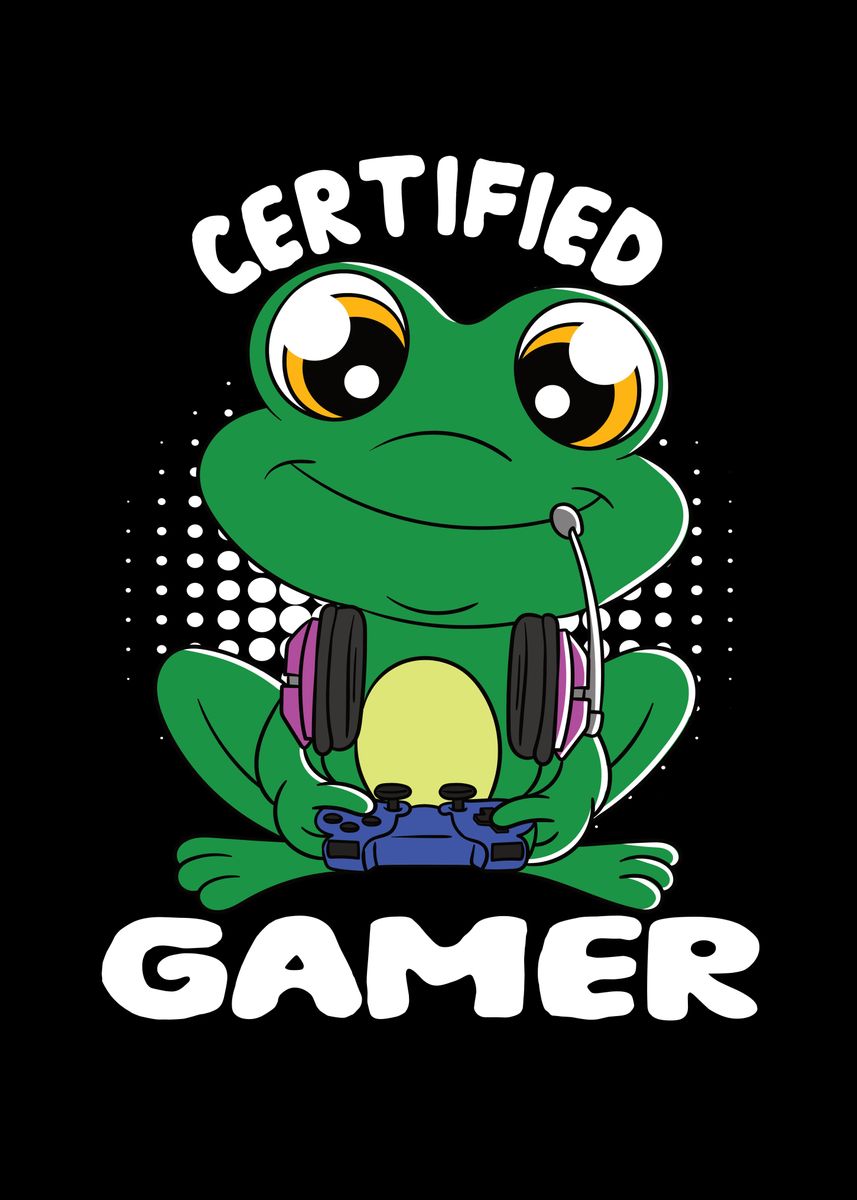 'Certified Gamer Cute Frog' Poster, picture, metal print, paint by ...