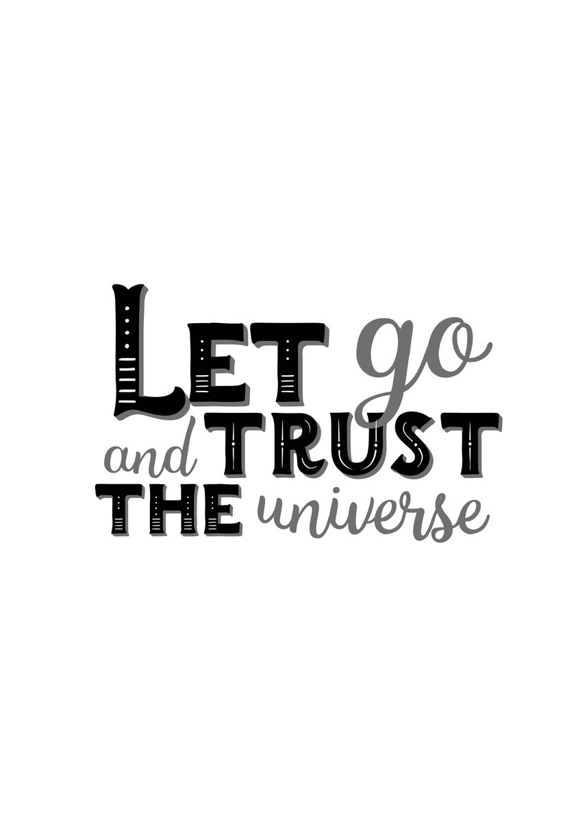 'Let Go and Trust Universe' Poster, picture, metal print, paint by ...