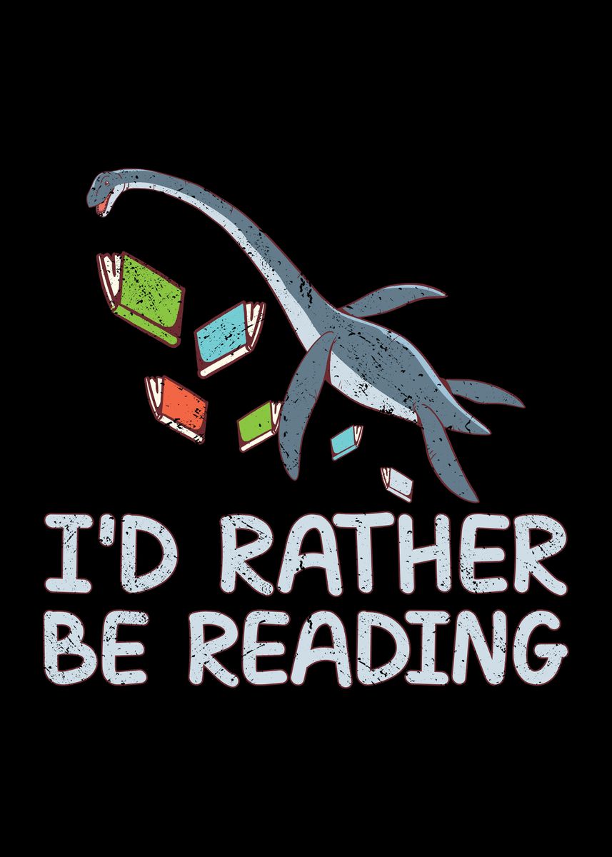 'Id rather be reading' Poster, picture, metal print, paint by Lukes ...