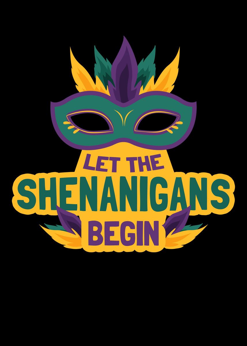 'Let The Shenanigans Begin' Poster, picture, metal print, paint by to42 ...