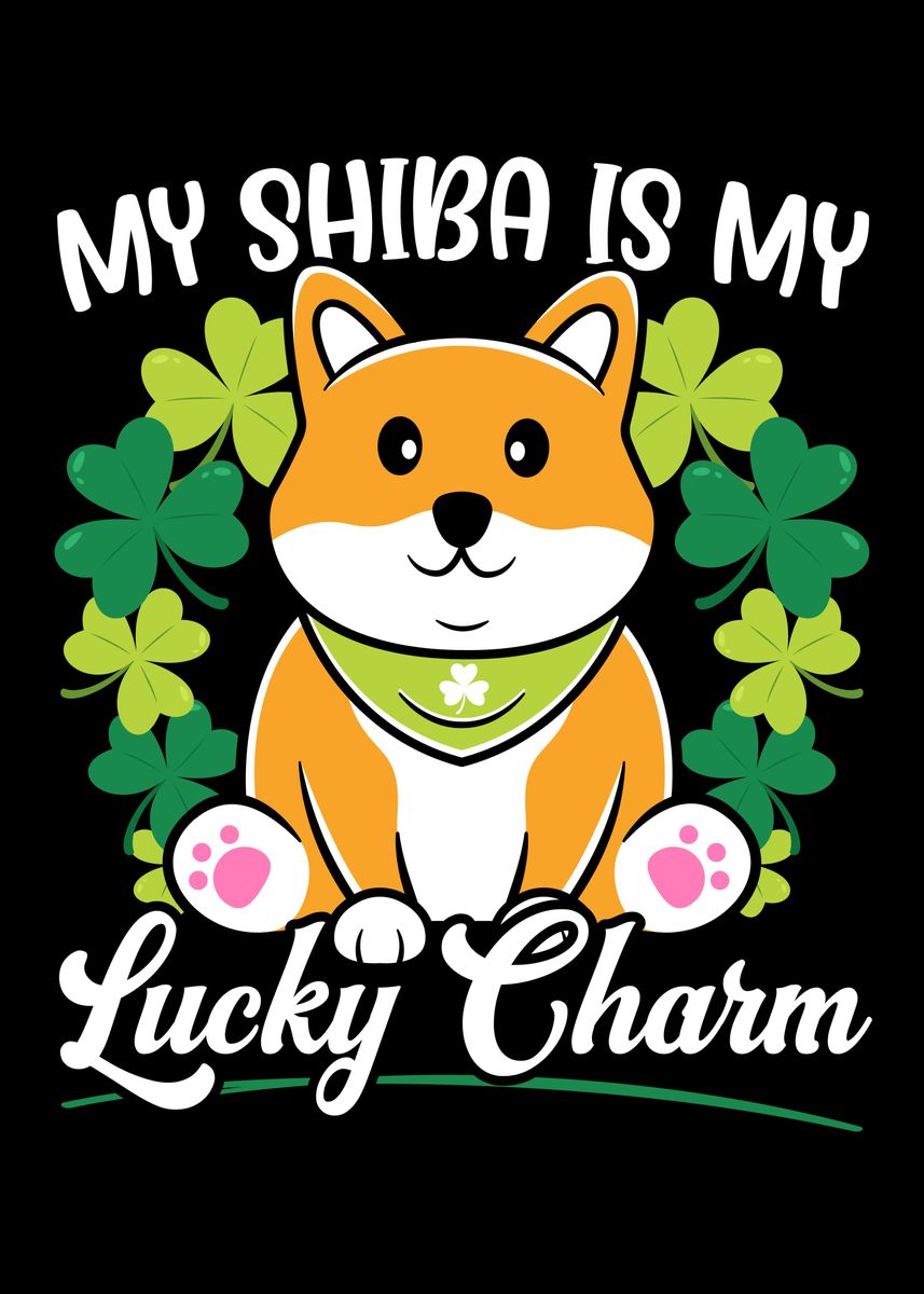 'My Shiba Is My Lucky Charm' Poster, picture, metal print, paint by NAO ...