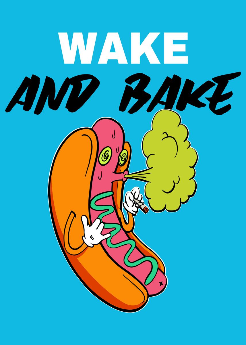 'Wake and Bake' Poster by DanArt | Displate
